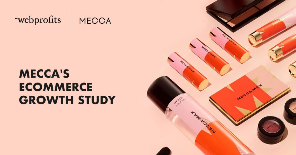 Mecca’s eCommerce Growth Strategy - Webprofits Blog